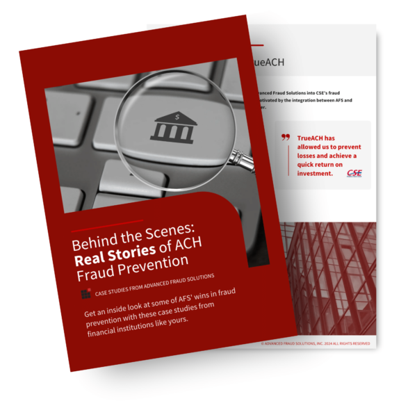 Here's Your ACH case studies guide - Advanced Fraud Solutions Here's Your ACH case studies guide - Advanced Fraud Solutions